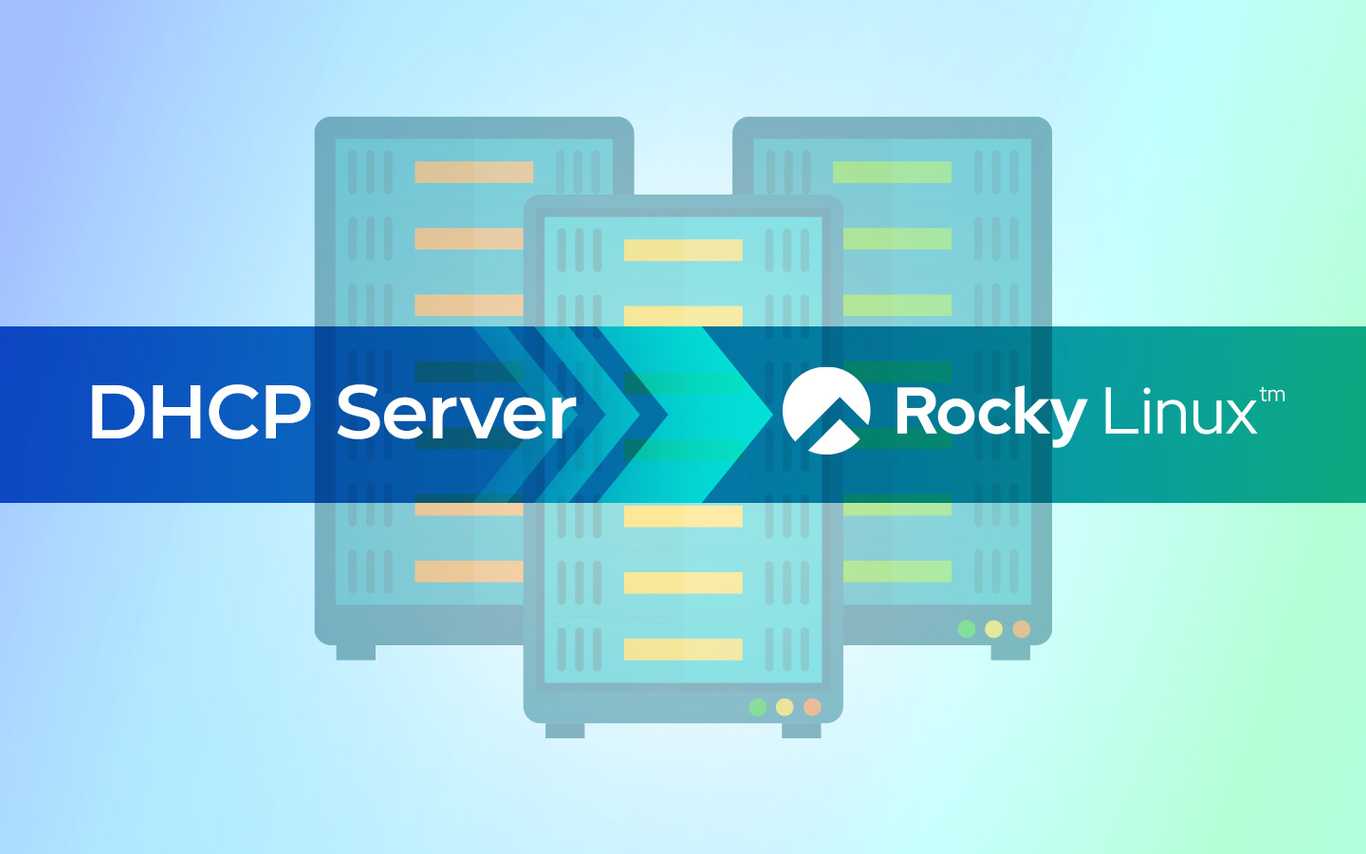 CIQ | How to Install and Configure a DHCP Server on Rocky Linux